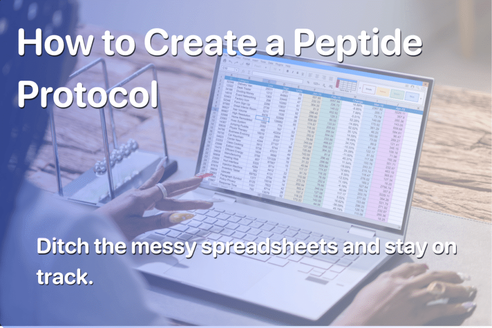 How to Create a Peptide Protocol (Without a Spreadsheet)